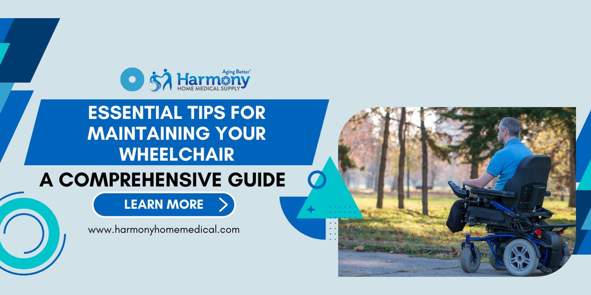 Essential Tips for Maintaining Your Wheelchair: A Comprehensive Guide